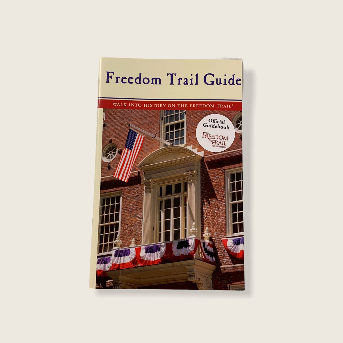 Official Freedom Trail Guide by The Freedom Trail Foundation – Meet Boston